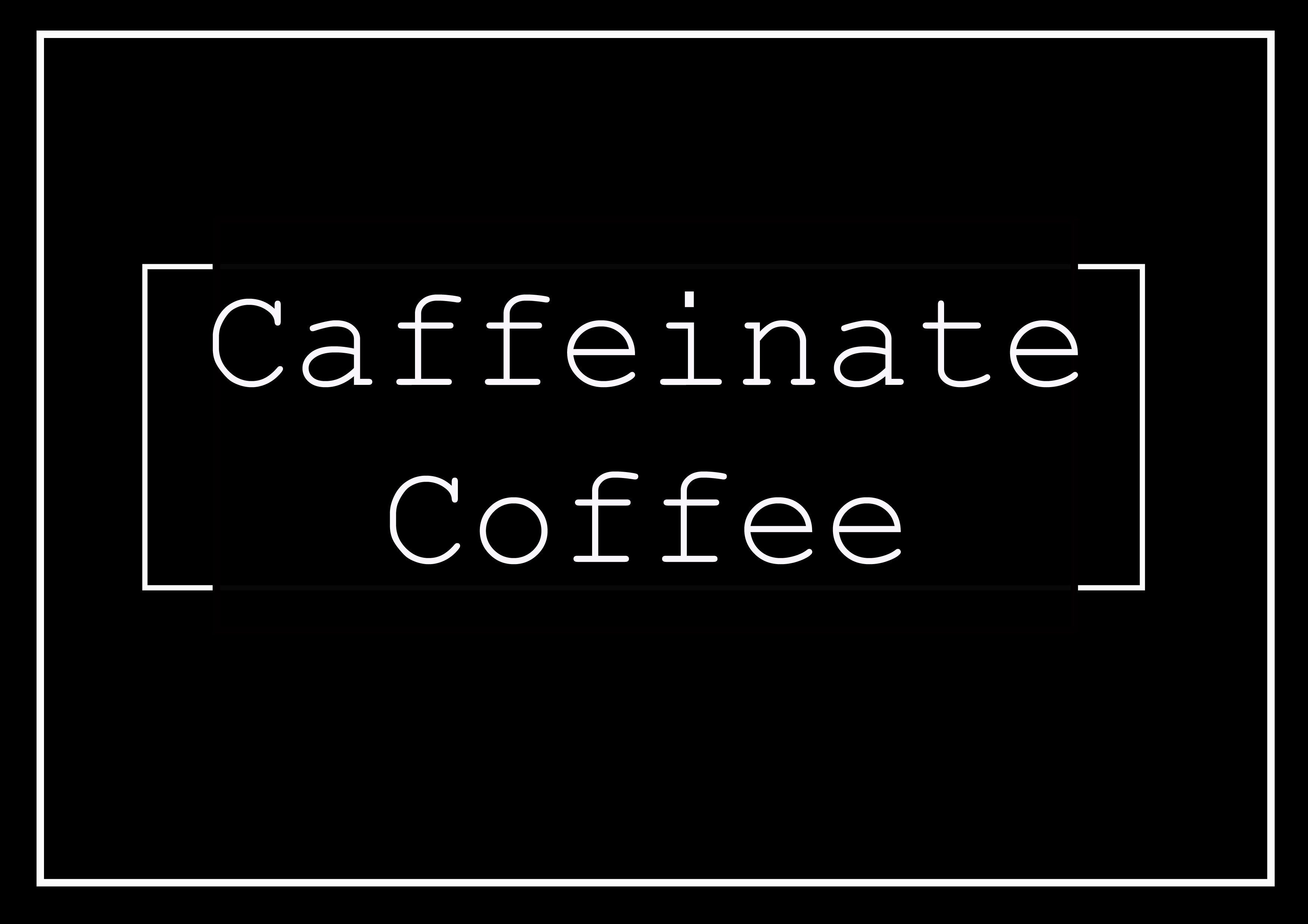 [Caffeinate Coffee]